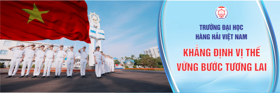 TRƯỜNG ĐẠI HỌC HÀNG HẢI VIỆT NAM | VIETNAM MARITIME UNIVERSITY